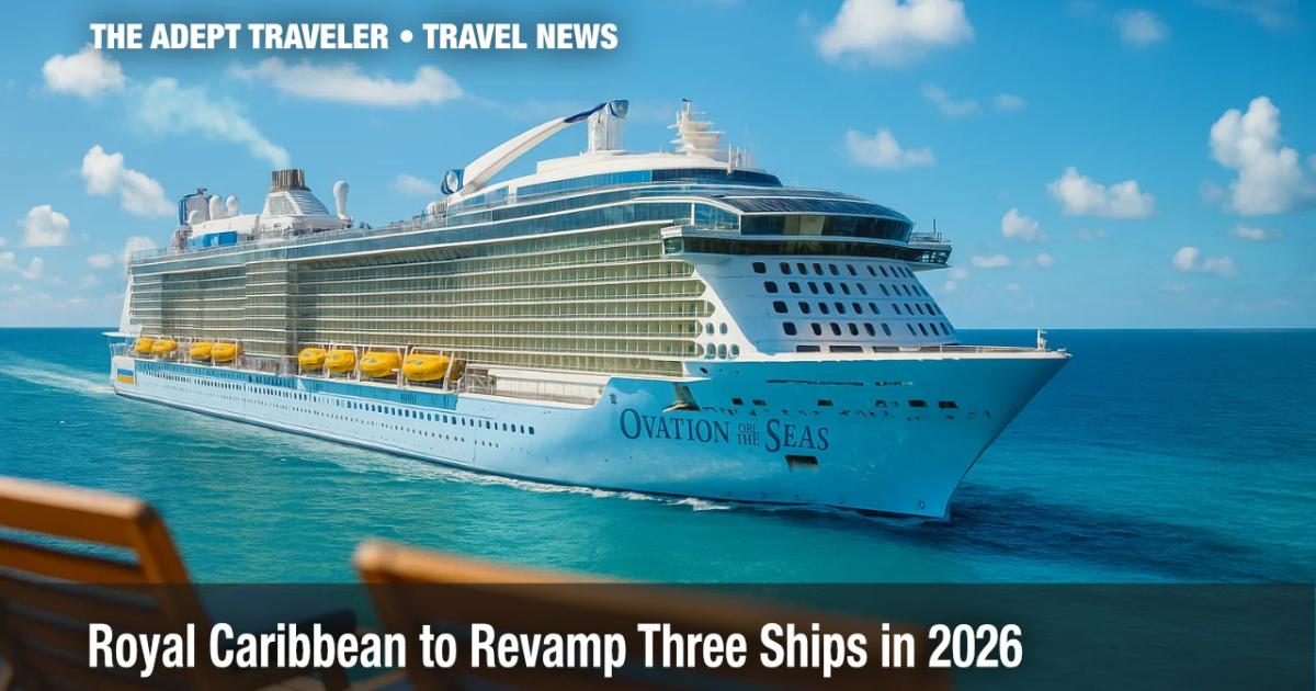 Royal Caribbean Plans 2026 Ship Revamps to Elevate the On-Board Experience