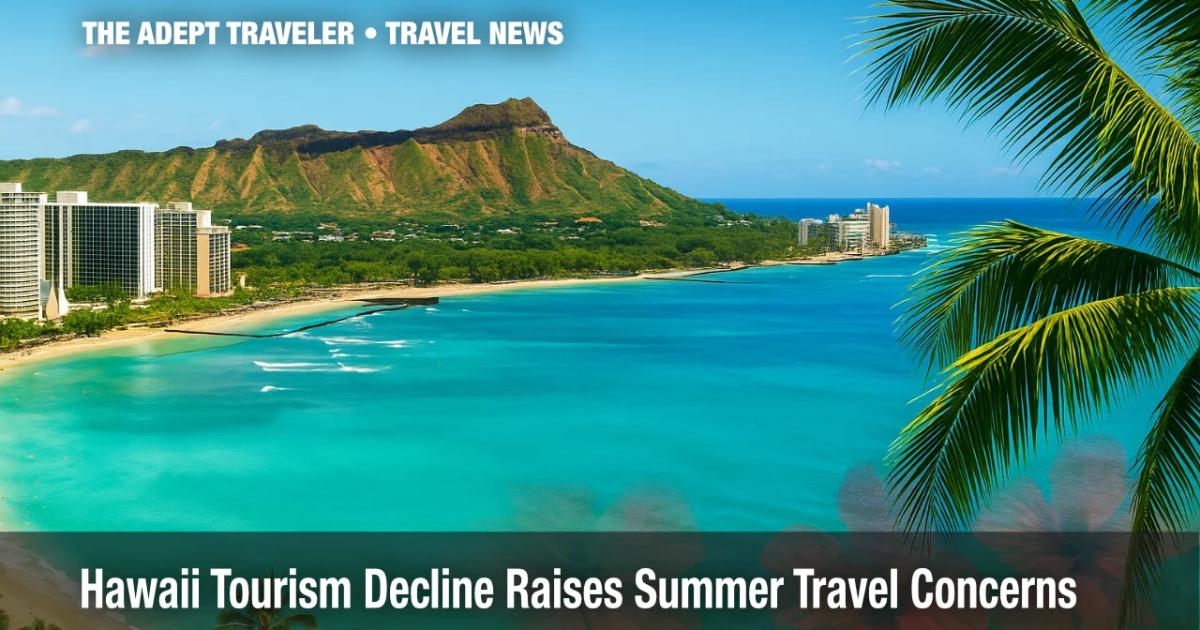Hawaii tourism decline raises summer travel concerns