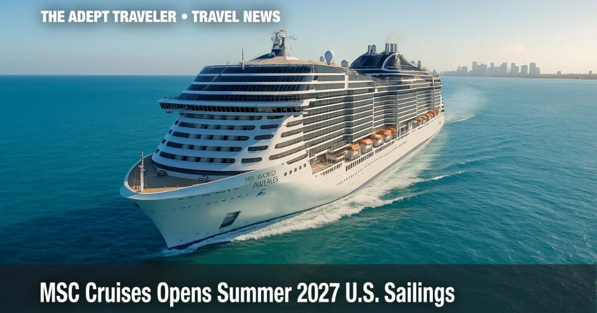 MSC Cruises Opens Summer 2027 U.S. Sailings: Six Ships, Four Ports