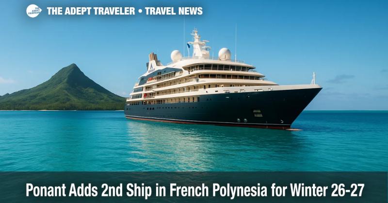 Ponant Adds Second Ship in French Polynesia for Winter 2026-27