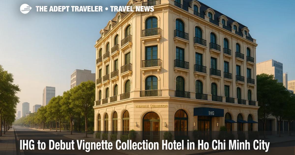 IHG to Debut Vignette Collection Hotel in Ho Chi Minh City