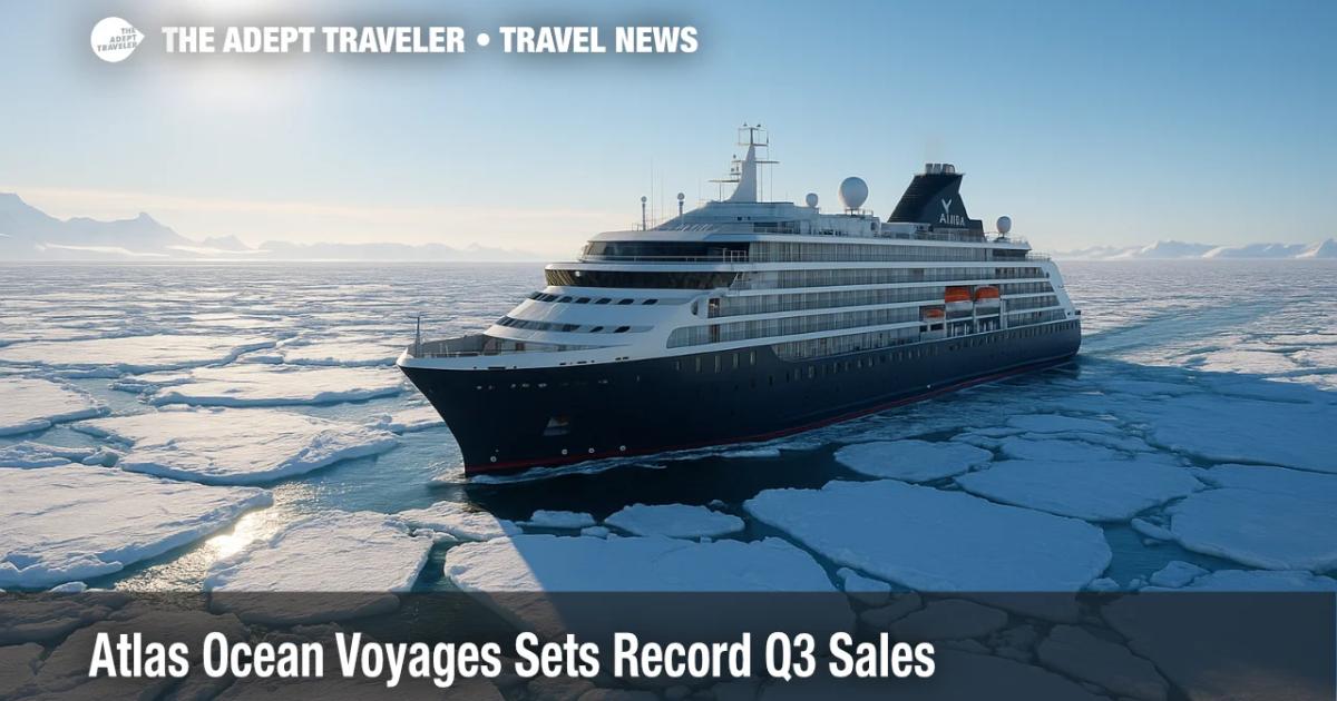 Atlas Ocean Voyages sets record Q3 sales on trade-first push