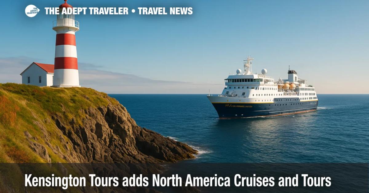 Kensington Tours adds North America cruises and tours