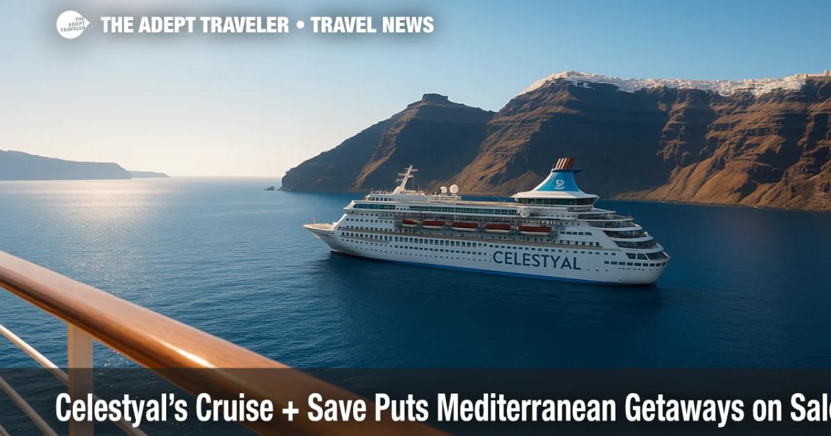 Celestyal's Cruise + Save puts Med getaways on sale