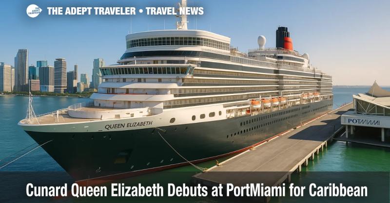 Cunard Queen Elizabeth debuts at PortMiami for Caribbean