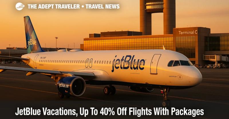 JetBlue Vacations, Up To 40% Off Flights With Packages