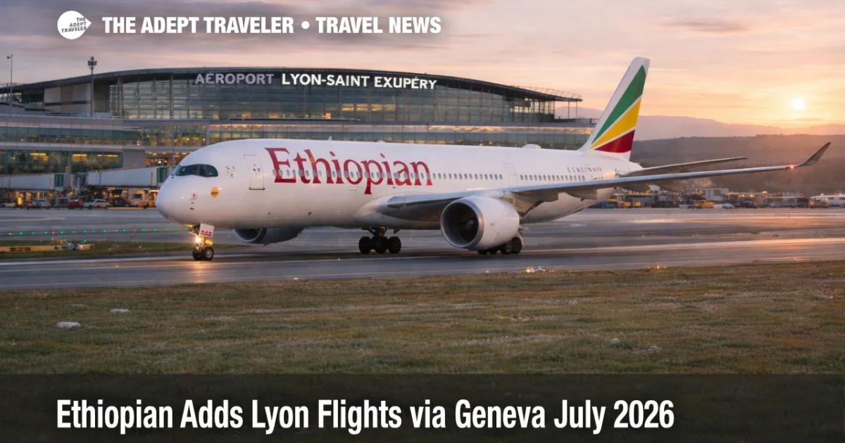 Ethiopian Adds Lyon Flights via Geneva July 2026
