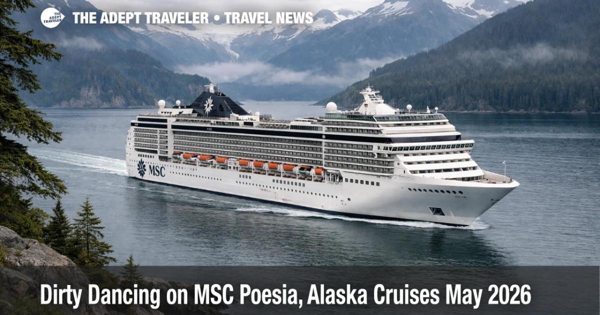 Dirty Dancing on MSC Poesia, Alaska Cruises May 2026