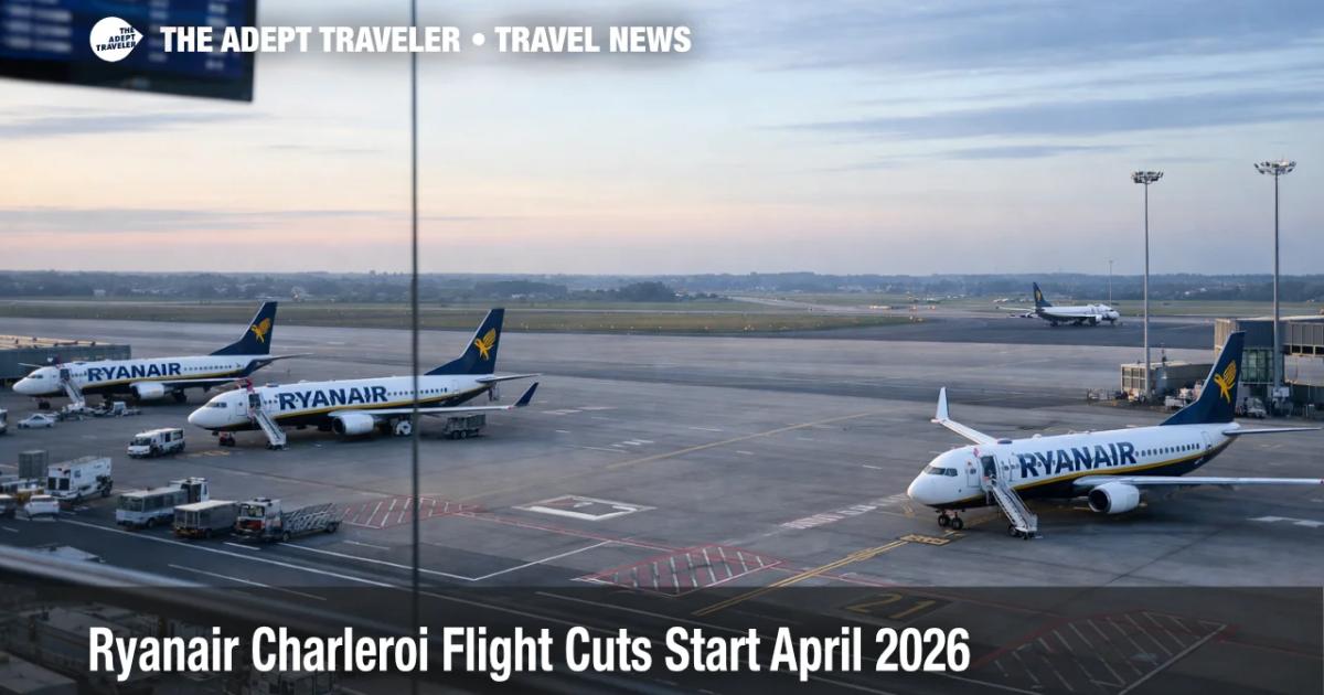 Ryanair Charleroi Flight Cuts Start April 2026
